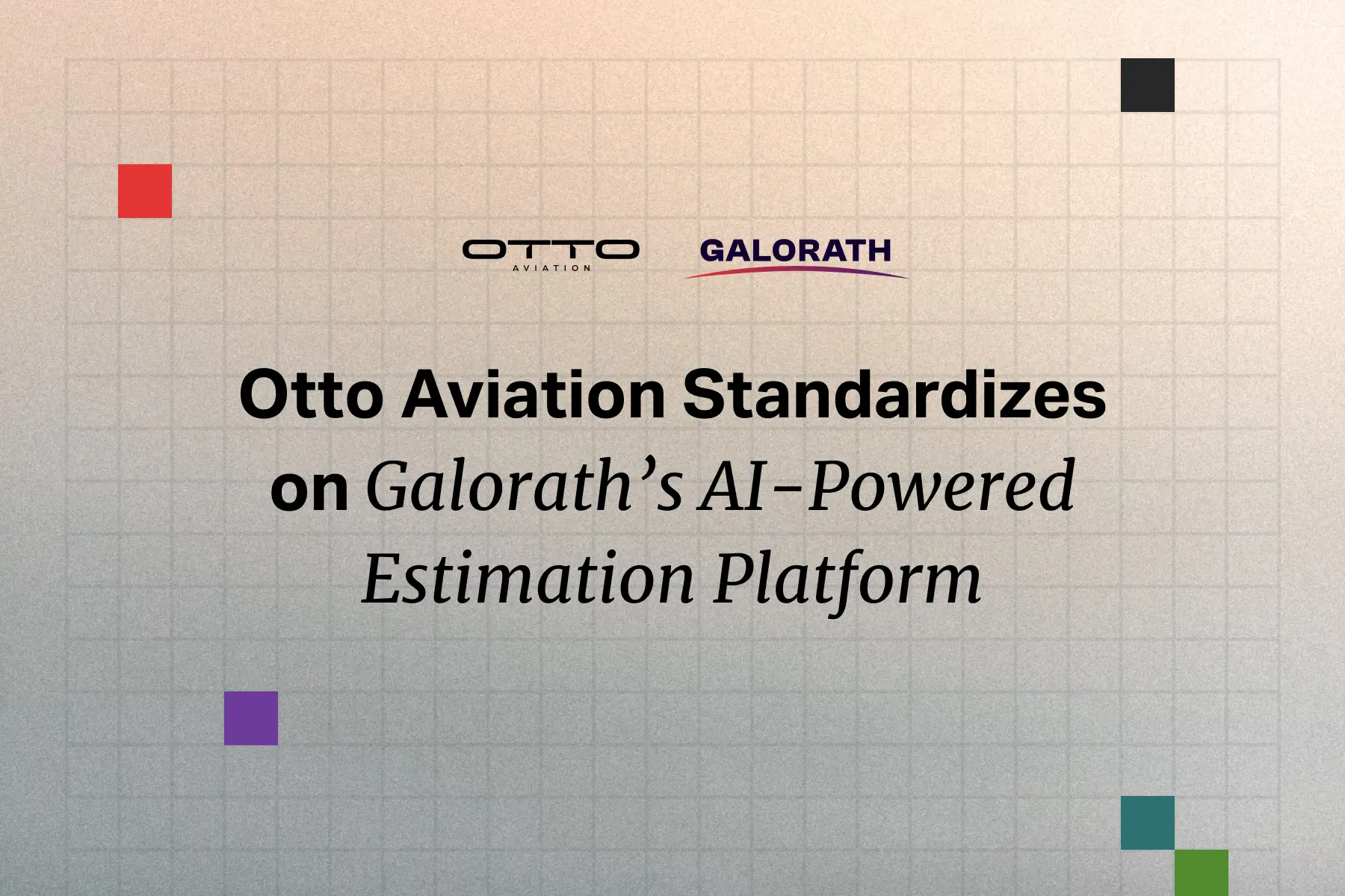 Otto Aviation Standardizes on Galorath’s AI-Powered Estimation Platform ...